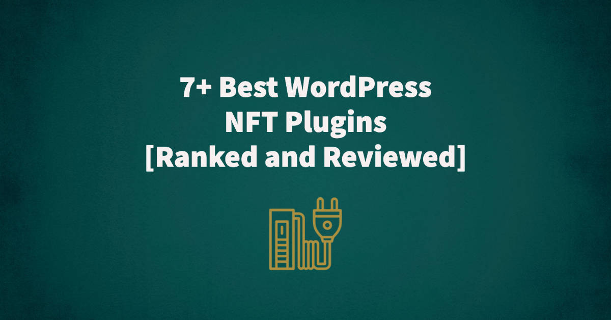 7+ Best WordPress NFT Plugins [Ranked and Reviewed]