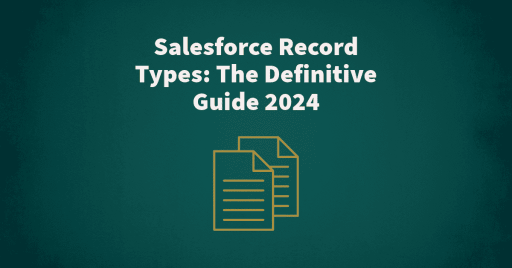 Salesforce Record Types: The Definitive Guide 2024