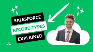 Salesforce Record Types: The Definitive Guide 2025